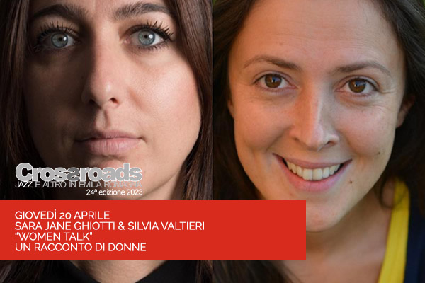 Sara Jane Ghiotti e Silvia Valtieri - Crossroads 2023 Sara Jane Ghiotti e Silvia Valtieri - Crossroads 2023